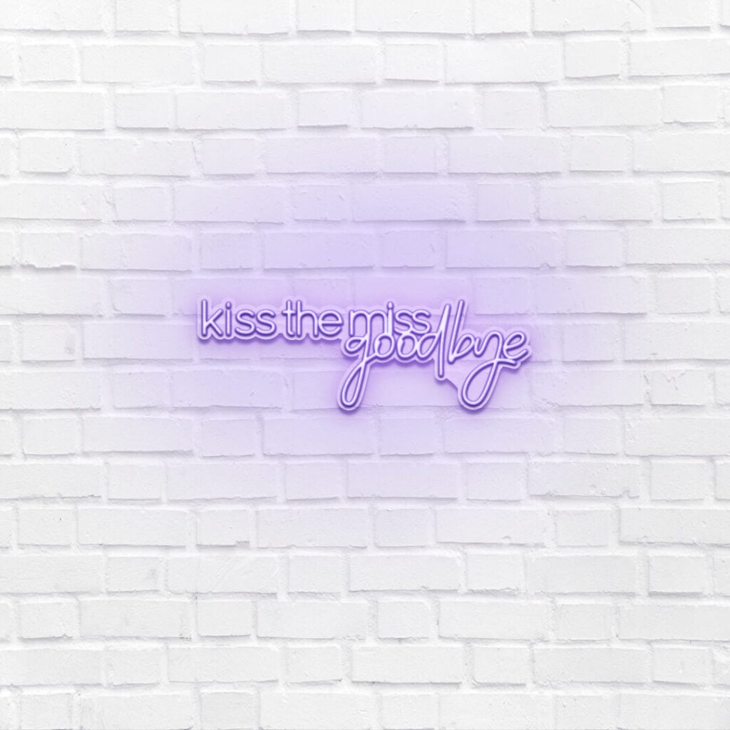 Kiss the miss goodbye LED Neon Sign - Neon Signs USA