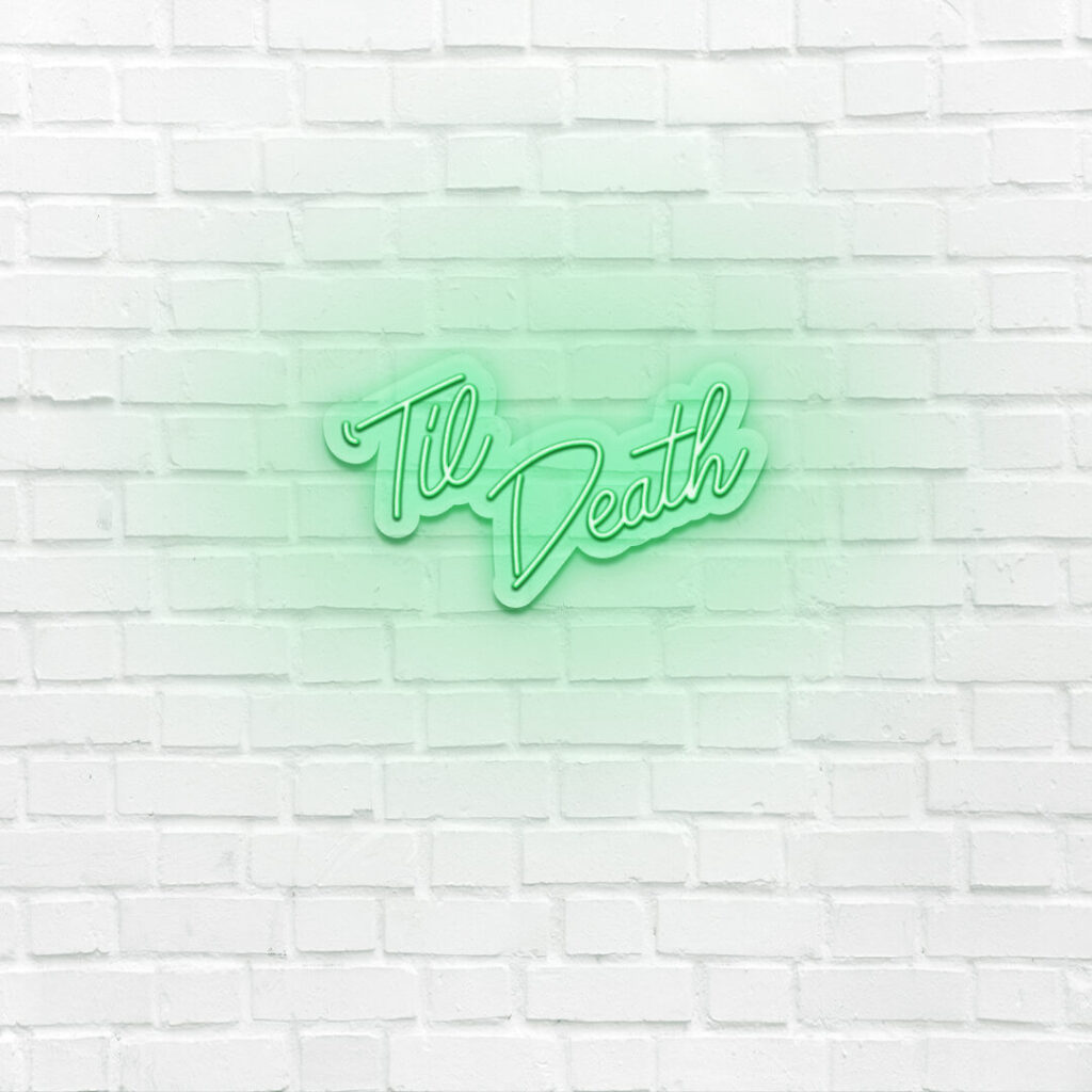Till Death LED Neon Sign - Neon Signs USA